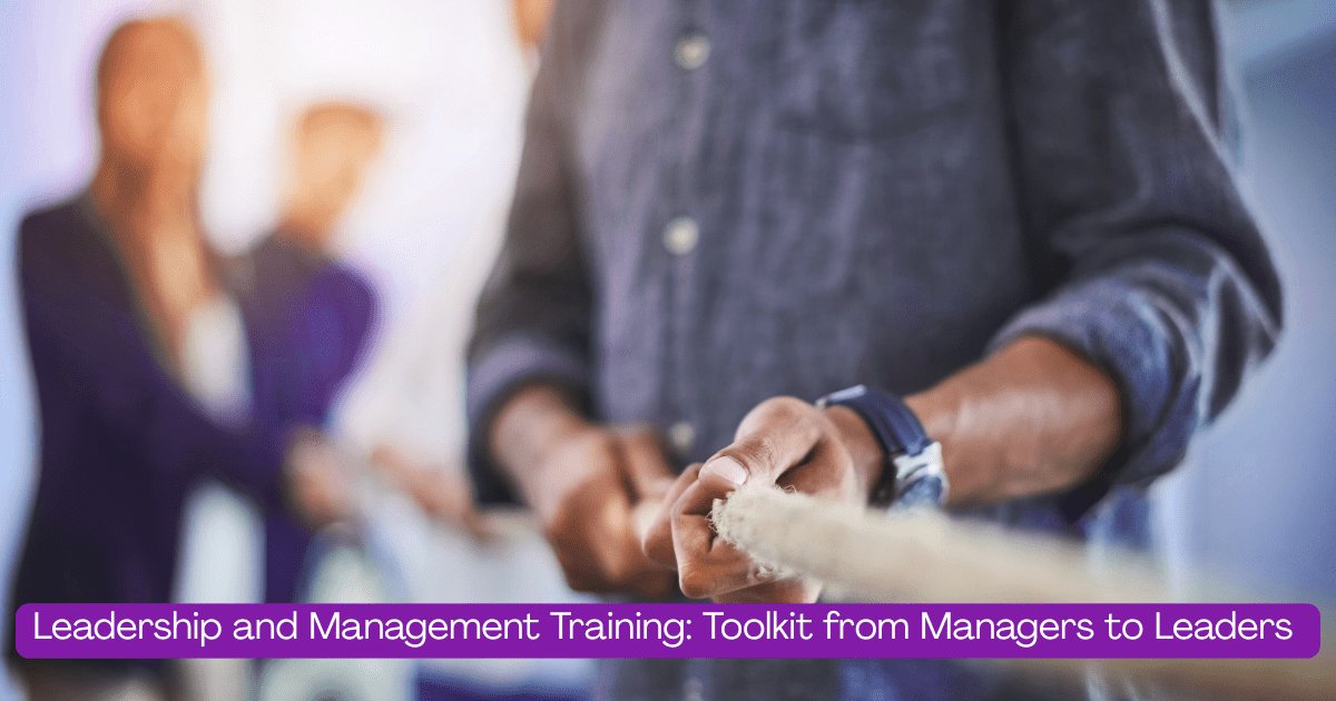 Leadership and Management Training: Toolkit from Managers to Leaders ...
